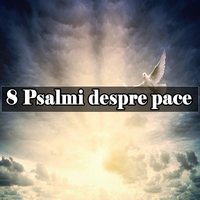 8 Psalmi despre pace - Calea Ingusta