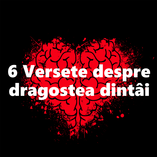 6 Versete Despre Dragostea Dintâi Calea Ingusta